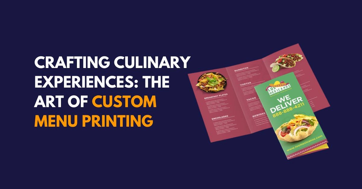 Crafting Culinary Experiences: The Art of Custom Menu Printing