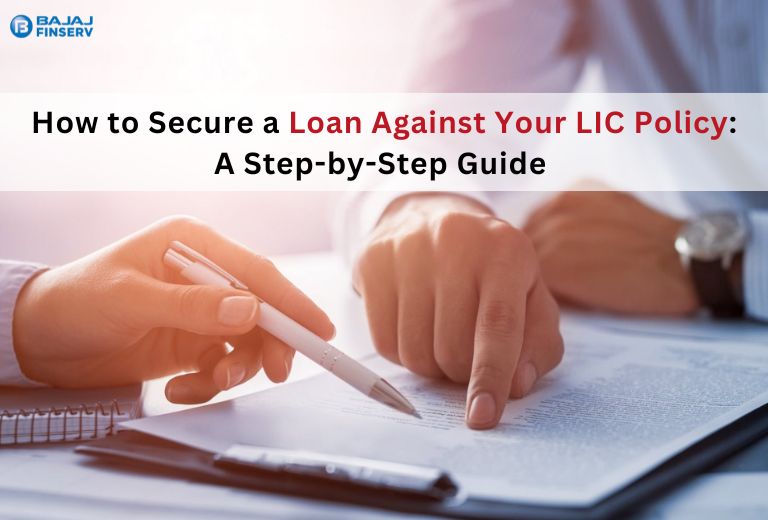 Secure a Loan Against Your LIC Policy : A Step-by-Step Guide